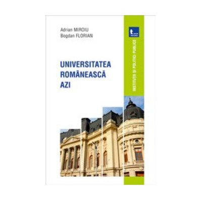 Adrian Miroiu, Bogdan Florian | "Universitatea românească azi"