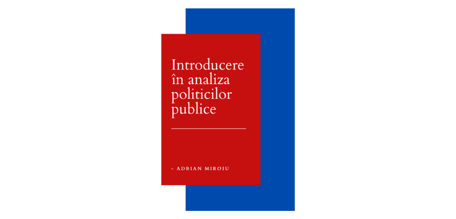 Adrian Miroiu | Introducere în analiza politicilor publice