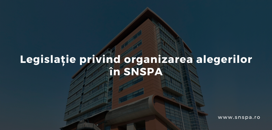 Legislație privind organizarea alegerilor în SNSPA
