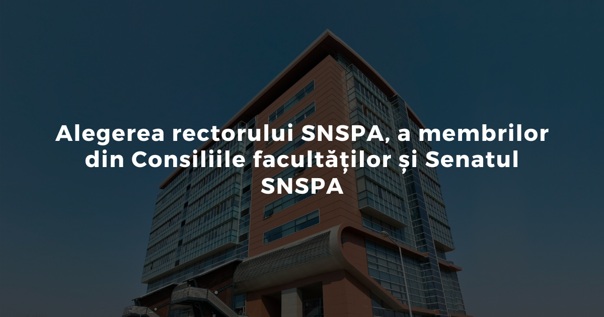 Alegerea rectorului SNSPA, a membrilor din Consiliile facultăților și ...