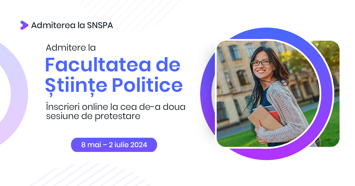 Admiterea la programele de licență ale Facultății de Științe Politice (SNSPA). Înscrieri online ...